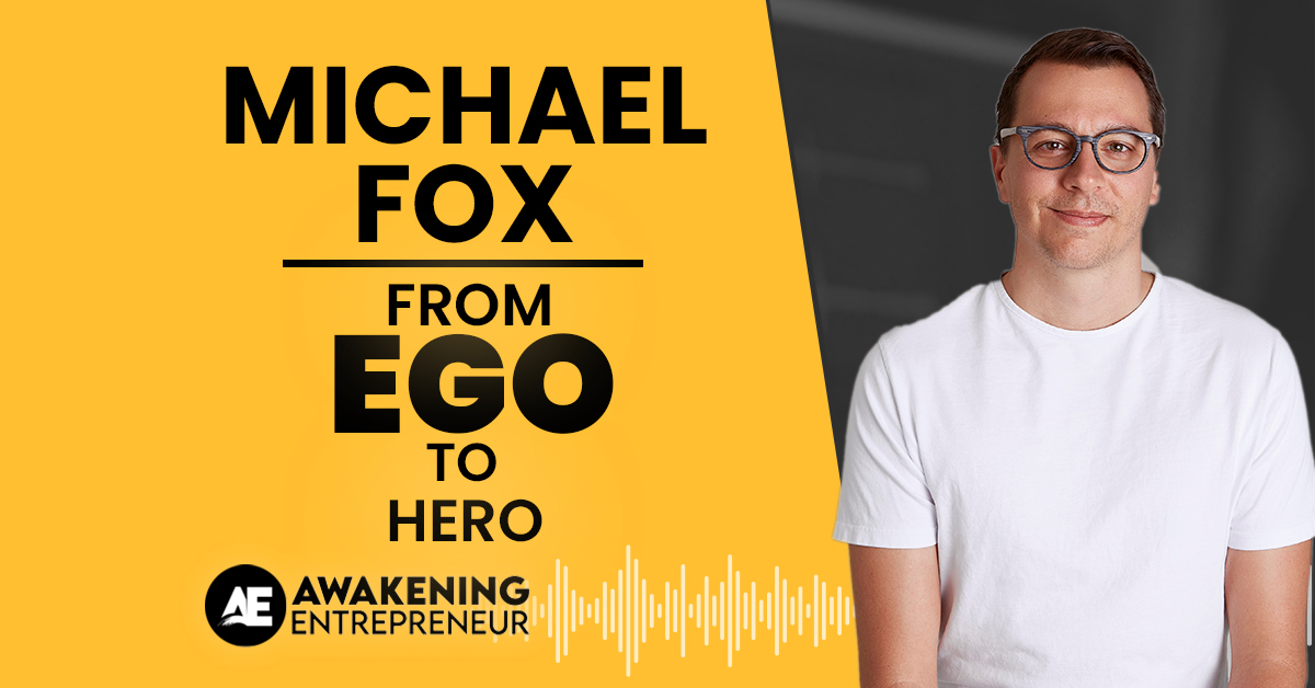 Michael Fox - From Ego To Hero - The Evolution Journey Of An Awakening ...